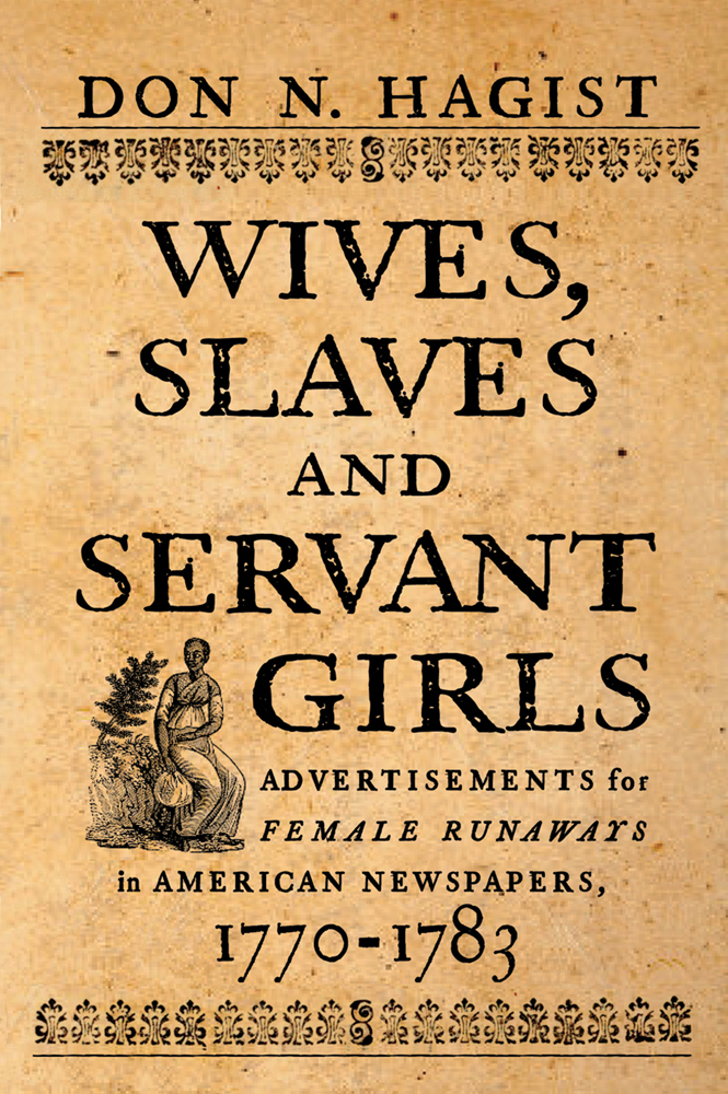 Wives, Slaves, and Servant Girls: Advertisements for Female Runaways in ...
