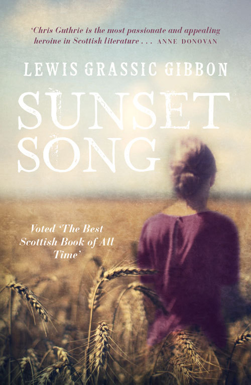 Sunset Song by Lewis Grassic Gibbon | Goodreads