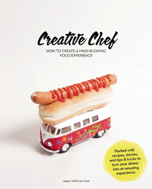 Creative Chef: How to Create a Mind-Blowing Food Experience by Jasper ...