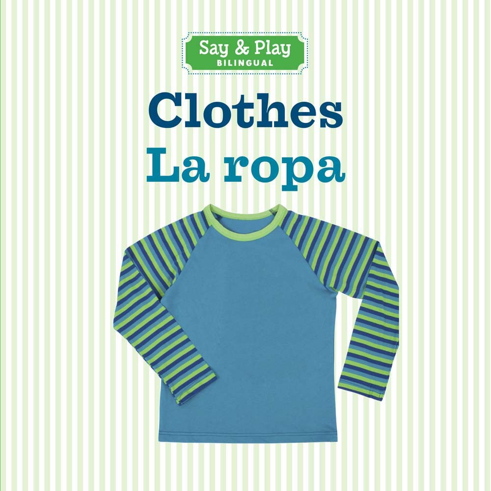 Clothes/La ropa (Say & Play) by Union Square Kids | Goodreads