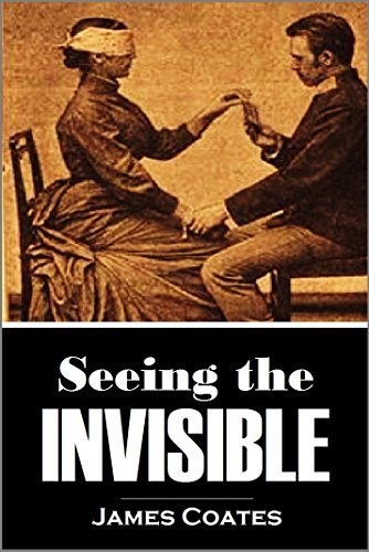 Seeing the Invisible: Practical Studies in Psychometry, Thought ...