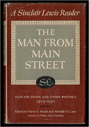The Man From Main Street: A Sinclair Lewis Reader by Sinclair Lewis ...