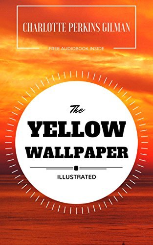 The Yellow Wallpaper by Charlotte Perkins Gilman | Goodreads