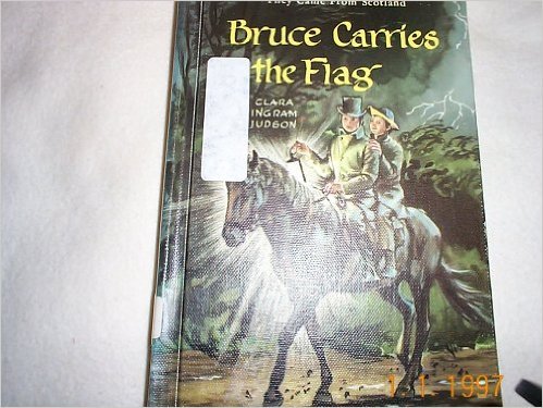 Bruce Carries the Flag by Clara Ingram Judson | Goodreads
