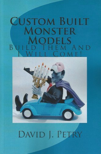 Custom Built Monster Models by David Petry | Goodreads