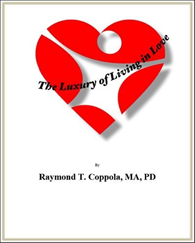 The Luxury of Living in Love by Raymond Coppola | Goodreads