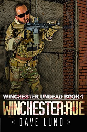 Winchester: Rue (Winchester Undead #4) by Dave Lund | Goodreads