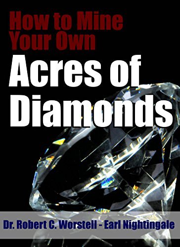 How to Mine Your Own Acres of Diamonds by Earl Nightingale | Goodreads