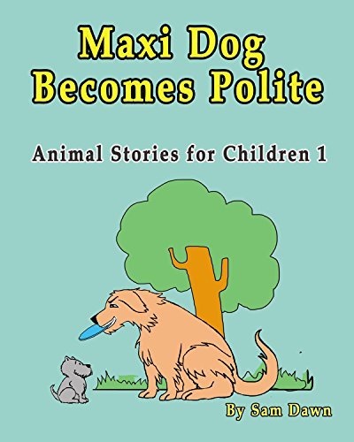 Children's Books: "Maxi Dog Becomes Polite": Children's Books with ...