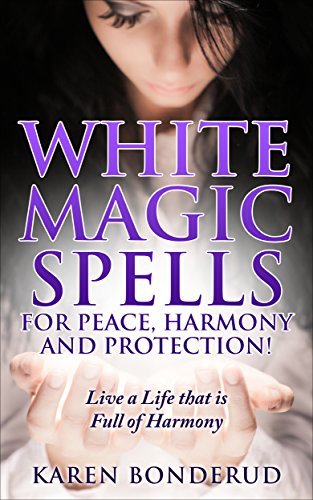 White Magic Spells for Peace, Harmony and Protection! Live a Life that ...