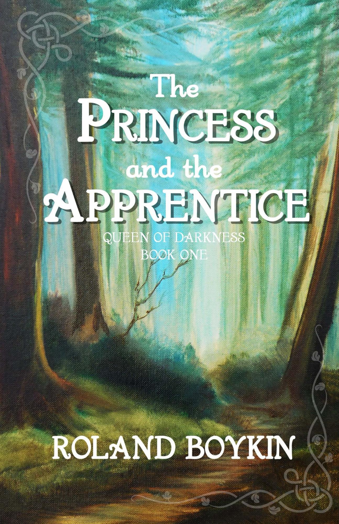 The Princess and the Apprentice (Queen of Darkness, #1 by Roland Boykin ...