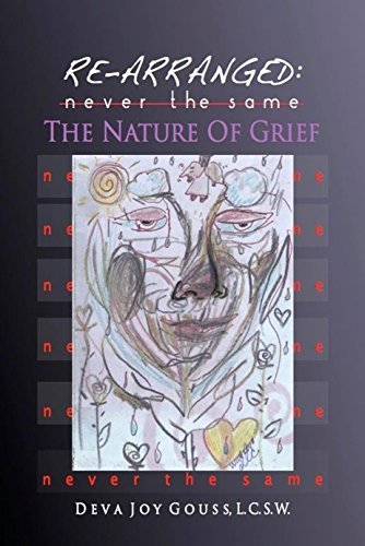 Re-arranged, Never the Same: The Nature of Grief by Deva Joy Gouss | Goodreads