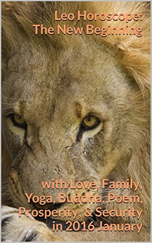 Leo Horoscope: The New Beginning with Love, Family, Yoga, Buddha, Poem ...