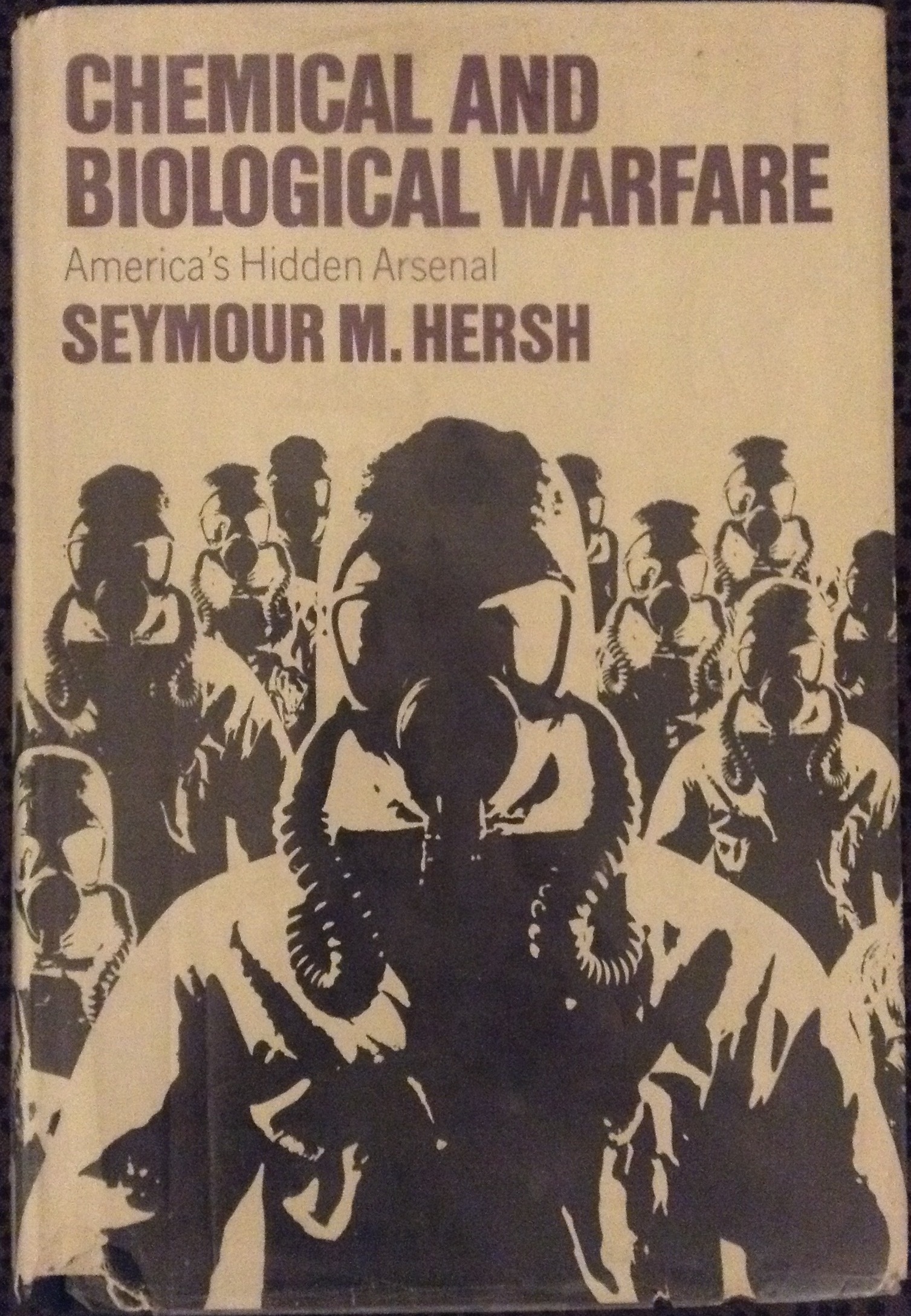 Chemical and Biological Warfare: America's Hidden Arsenal by Seymour M ...