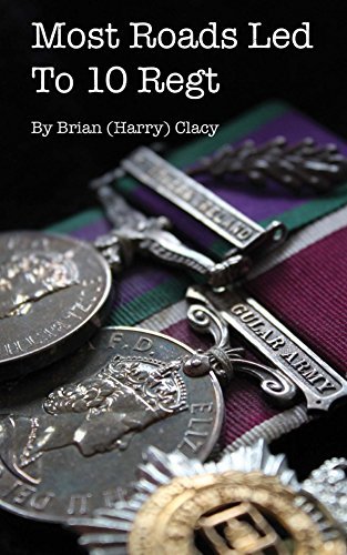 Most Roads Led To 10 Regt by Brian Harry Clacy | Goodreads