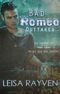 Bad Romeo Outtakes (Starcrossed, #1.1) by Leisa Rayven | Goodreads