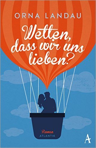Wetten, dass wir uns lieben? by Orna Landau | Goodreads