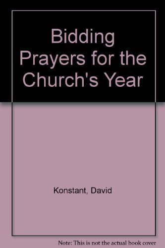 Bidding Prayers for the Church's Year by David Konstant | Goodreads