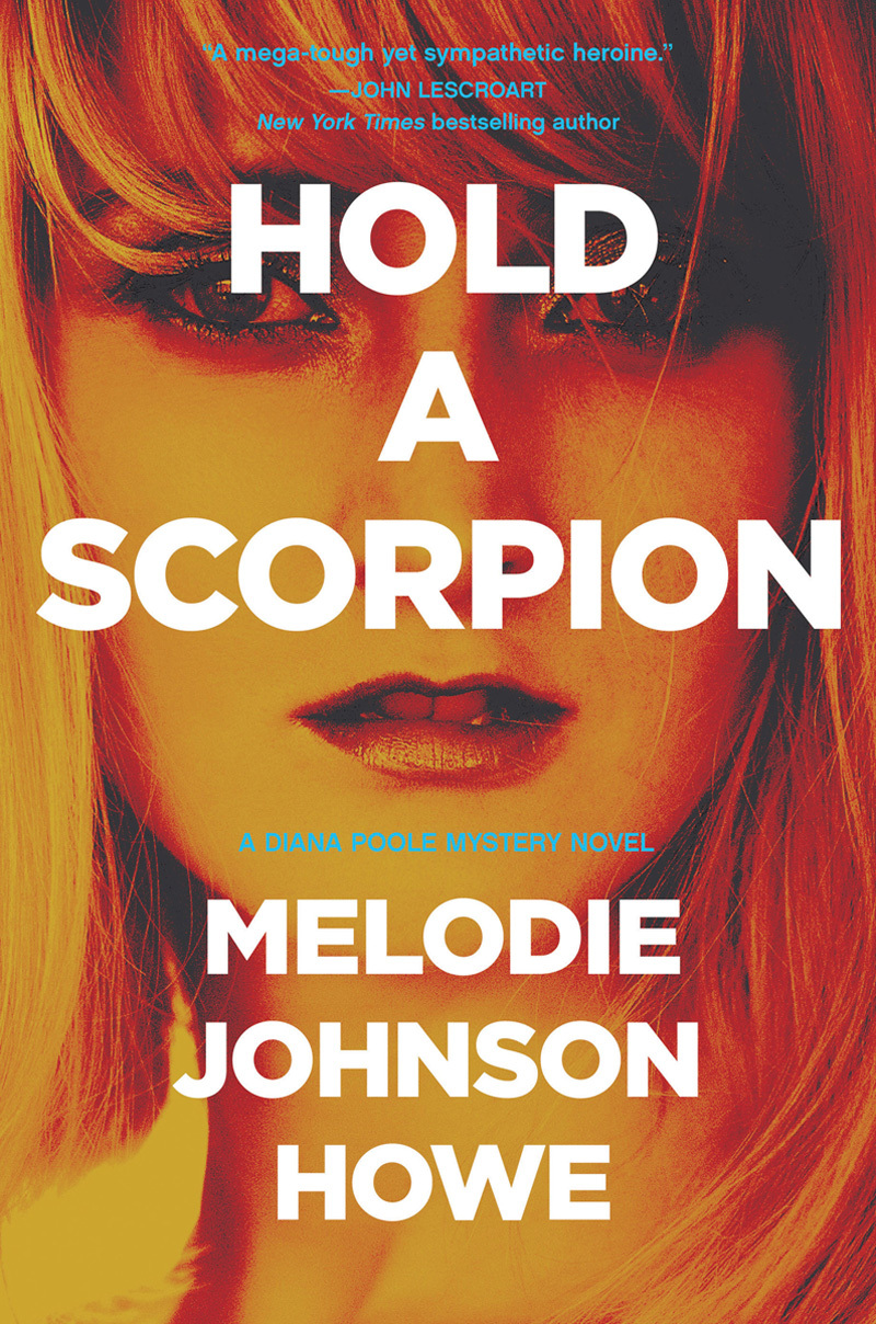 Hold a Scorpion (Diana Poole #2) by Melodie Johnson Howe | Goodreads