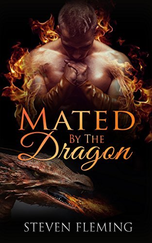 Mated By The Dragon by Steven Fleming | Goodreads