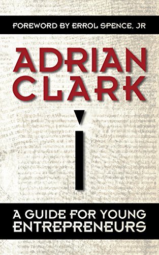i: A Guide for Young Entrepreneurs by Adrian Clark | Goodreads