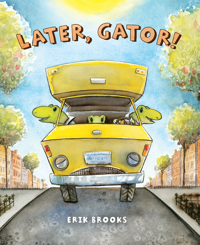 Later, Gator! by Erik Brooks | Goodreads