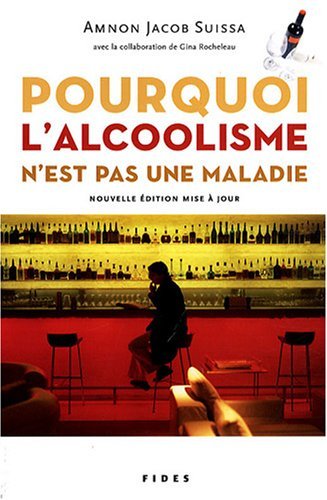 POURQUOI L'ALCOOLISME N'EST PAS UNE MALADIE NLLE EDITION by AMNON JACOB ...