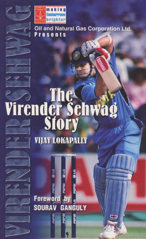 The Virender Sehwag Story by Vijay Lokapally | Goodreads