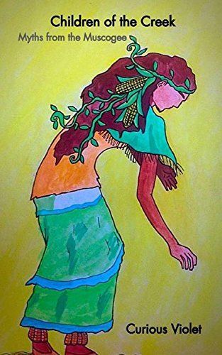 Children of the Creek: Myths from the Muscogee by Curious Violet ...