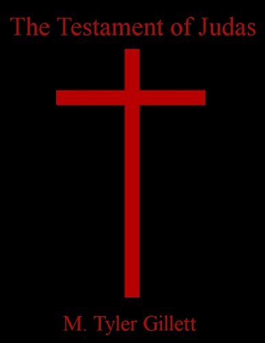 The Testament of Judas by M. Tyler Gillett | Goodreads