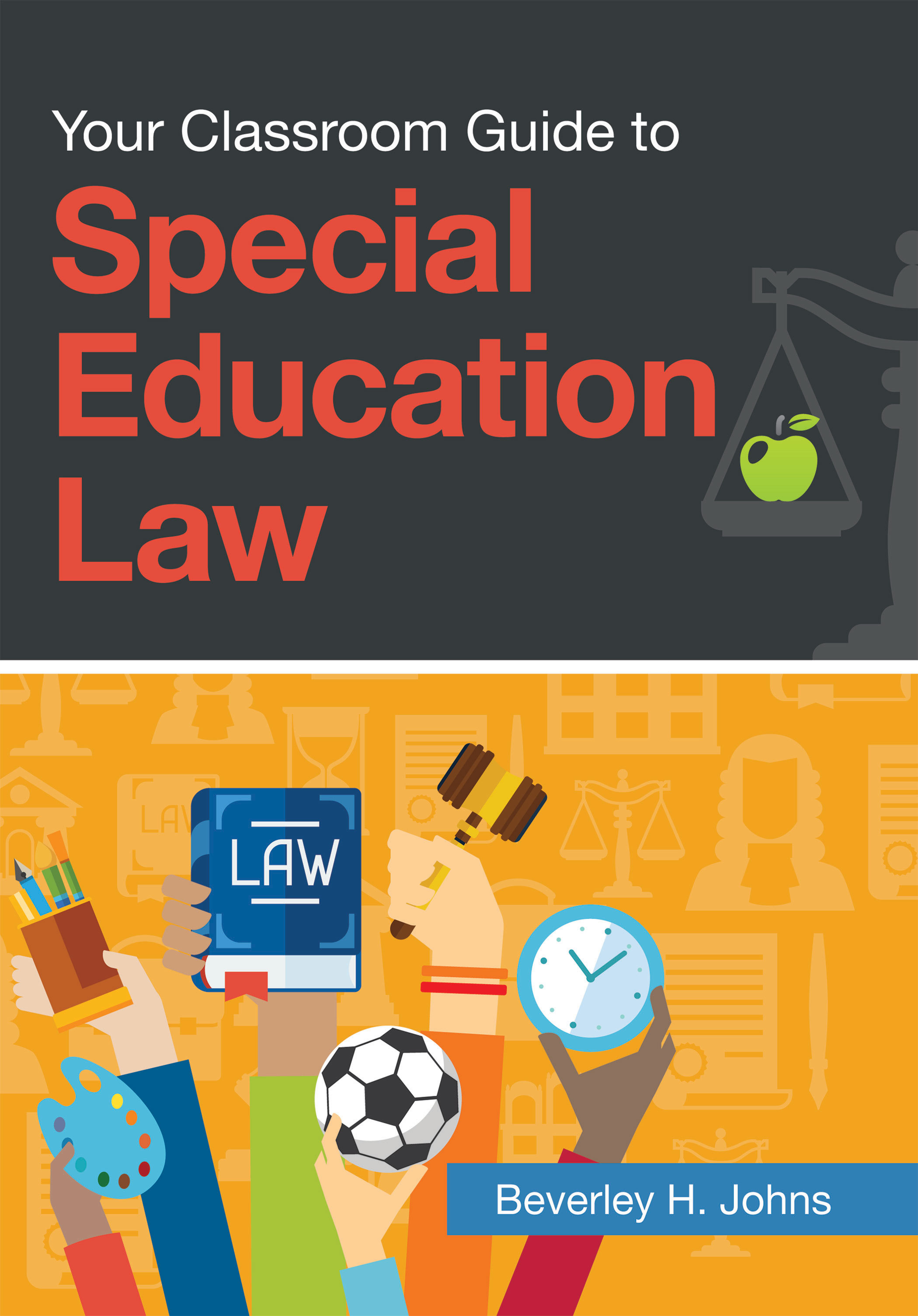 Your Classroom Guide to Special Education Law by Beverley H. Johns ...