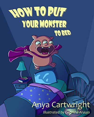 How to Put Your Monster to Bed: A Nursery Rhyme Bedtime Story For Ages 2-5 Years Old by Anya ...