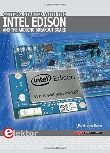 Getting Started with the Intel Edison by Bert van Dam | Goodreads