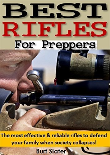 Best Rifles for Preppers: The most effective & reliable rifles to ...
