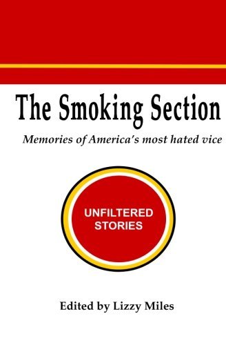 The Smoking Section: Memories of America's most hated vice by Lizzy ...