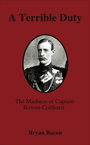 A Terrible Duty: The Madness of Captain Bowen-Colthurst by Bryan Bacon ...