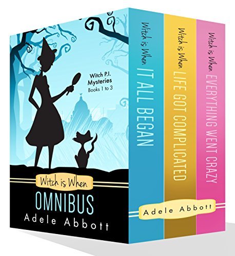 Witch Is When Omnibus (A Witch P.I. Mystery #1-3) by Adele Abbott ...