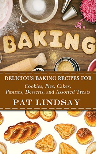 Baking: Delicious Baking Recipes For Cookies, Pies, Cakes, Pastries ...