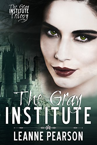 The Gray Institute (The Gray Institute, #1) by LeAnne Pearson | Goodreads