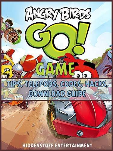 ANGRY BIRDS GO! GAME TIPS, TELEPODS, CODES, HACKS, DOWNLOAD GUIDE by ...