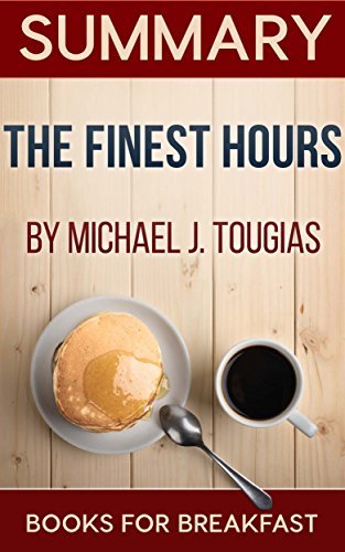 Summary of The Finest Hours: The True Story of the U.S. Coast Guard's ...