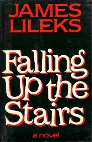 Falling Up the Stairs by James Lileks | Goodreads