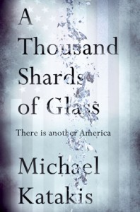 A Thousand Shards of Glass by Michael Katakis | Goodreads