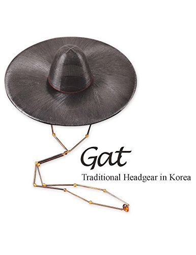 Gat, Traditional Headgear in Korea by National Research Institute of ...