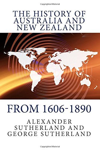 The History of Australia and New Zealand: from 1606-1890 by Alexander ...