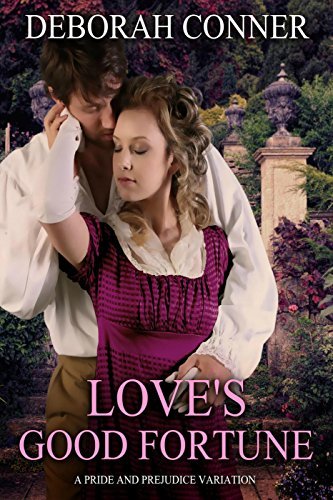 Love's Good Fortune: A Pride and Prejudice Variation by Deborah Conner ...