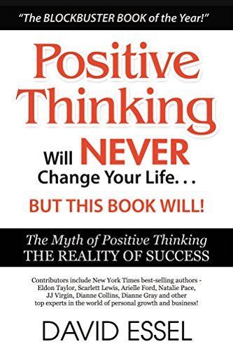 Positive Thinking Will Never Change Your Life But This Book Will: The ...