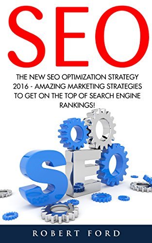 SEO: The New SEO Optimization Strategy 2016 - Amazing Marketing ...