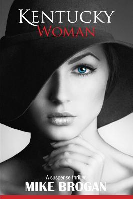 Kentucky Woman by Mike Brogan | Goodreads