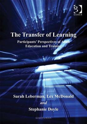 The Transfer of Learning: Participants' Perspectives of Adult Education ...